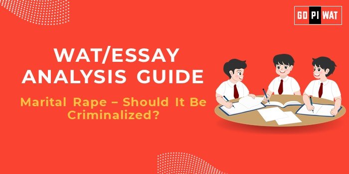 WAT Analysis Guide: Marital Rape – Should It Be Criminalized? - GD PI WAT