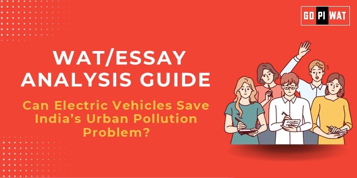 WAT Analysis Guide: Can Electric Vehicles Save India’s Urban Pollution ... WAT Analysis Guide: Can Electric Vehicles Save India’s Urban Pollution ...