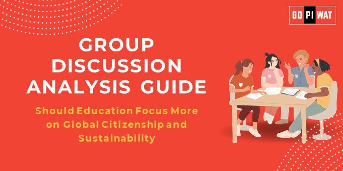 GD Analysis Guide: Should Education Focus More on Global Citizenship ... GD Analysis Guide: Should Education Focus More on Global Citizenship ...