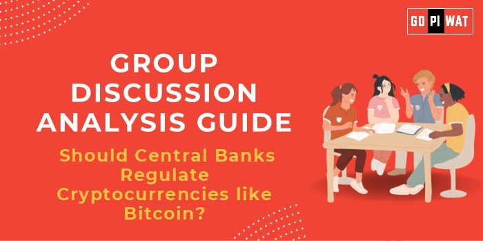 Group Discussion (GD) Analysis Guide: Should Central Banks Regulate ... Group Discussion (GD) Analysis Guide: Should Central Banks Regulate ...