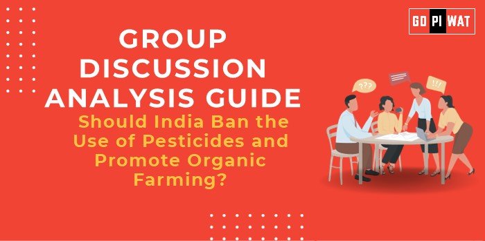 GD Analysis Guide: Should India Ban the Use of Pesticides and Promote ... GD Analysis Guide: Should India Ban the Use of Pesticides and Promote ...