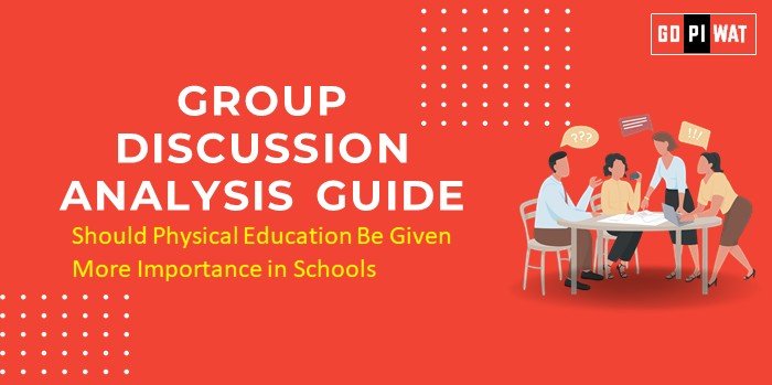 GD Analysis Guide: Should Physical Education Be Given More Importance ... GD Analysis Guide: Should Physical Education Be Given More Importance ...