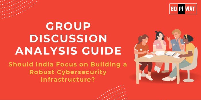 GD Analysis Guide:Should India Focus on Building a Robust Cybersecurity ... GD Analysis Guide:Should India Focus on Building a Robust Cybersecurity ...
