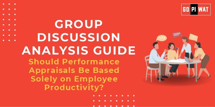 GD Analysis Guide: Should Performance Appraisals Be Based Solely on ... GD Analysis Guide: Should Performance Appraisals Be Based Solely on ...